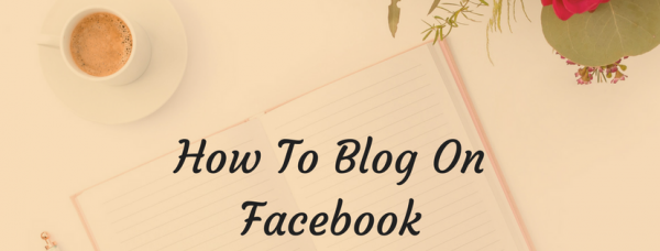 How to Blog on Facebook | Building Websites for Dummies